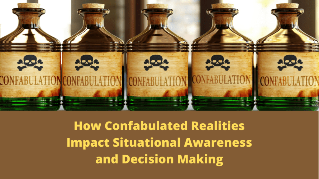 Confabulated Realities Impact Situational Awareness - SAM 342 ...